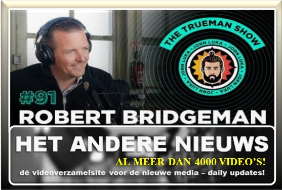 The Truemanshow – Robert Bridgeman – Het Andere Nieuws